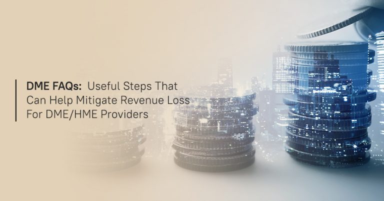 DME FAQs – Useful Steps that can Help Mitigate Revenue Loss for DME/HME ...