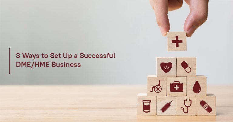 3 Ways to Set Up a Successful DME/HME Business - Analytix Healthcare