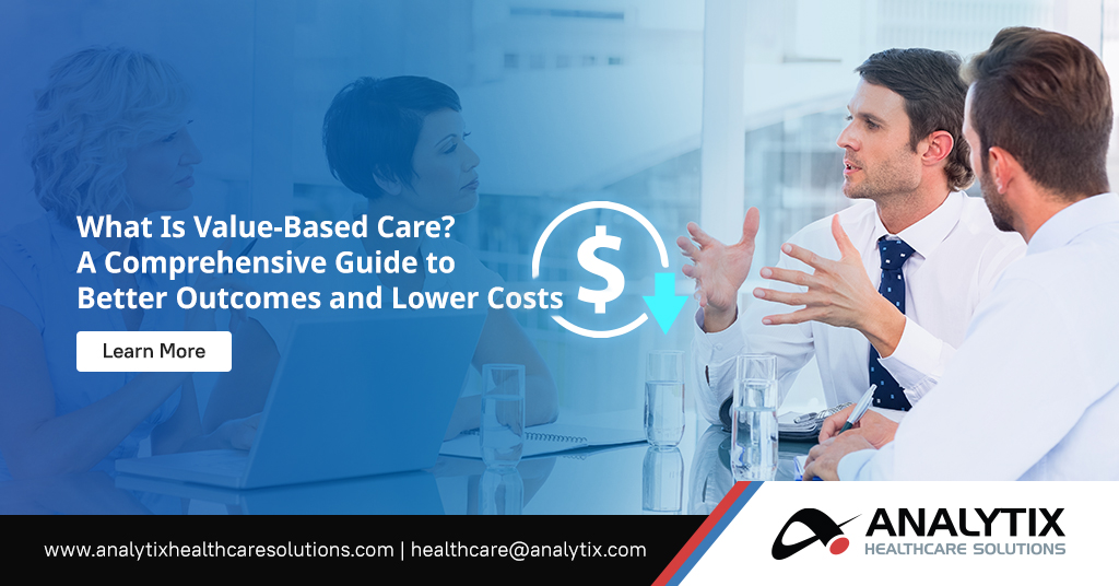 What Is Value-Based Care? A Comprehensive Guide to Better Outcomes and Lower Costs